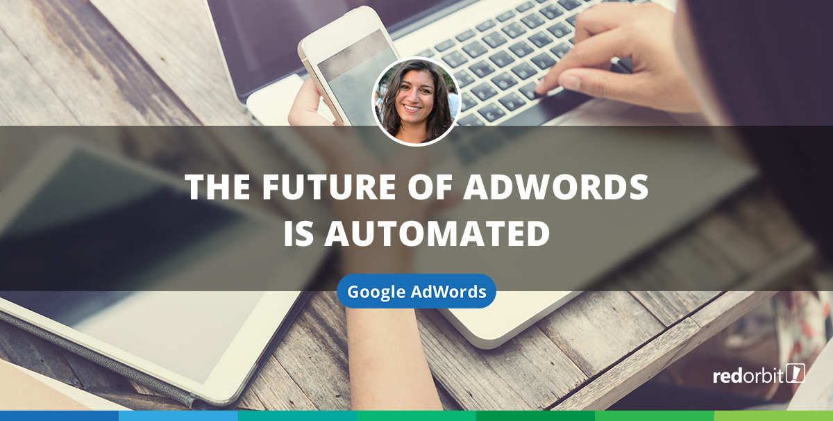 The future of AdWords is automated | Red Orbit